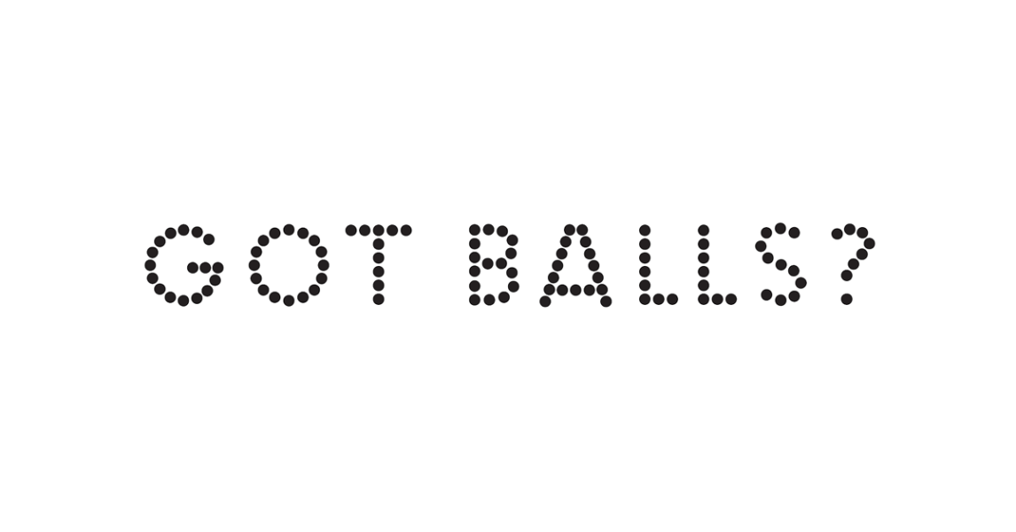 Got Balls? | Zicket